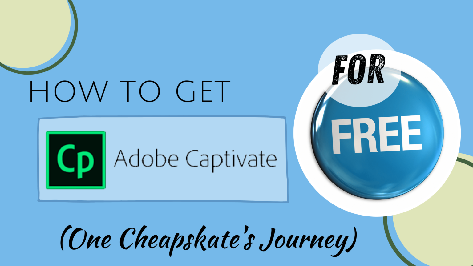 How to Get Adobe Captivate For Free: One Cheapskate\’s Journey – Your ...